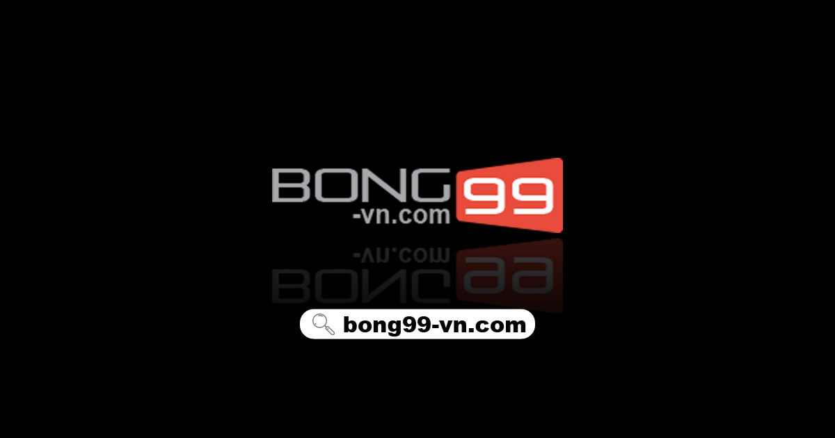 Bong99 - Bong99 top│Đăng ký tài khoản bong99 và nhận ngay 350k quà tặng